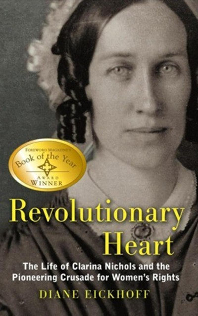 Smashwords – Revolutionary Heart: The Life of Clarina Nichols and the ...