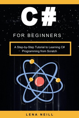 Smashwords – C# for Beginners: A Step-by-Step Tutorial to Learning C# Programming from Scratch