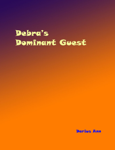 Smashwords – Debra’s Dominant Guest – a book by Darius Ann