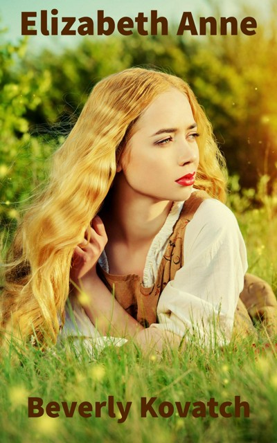 Smashwords – Elizabeth Anne – a book by Beverly Kovatch