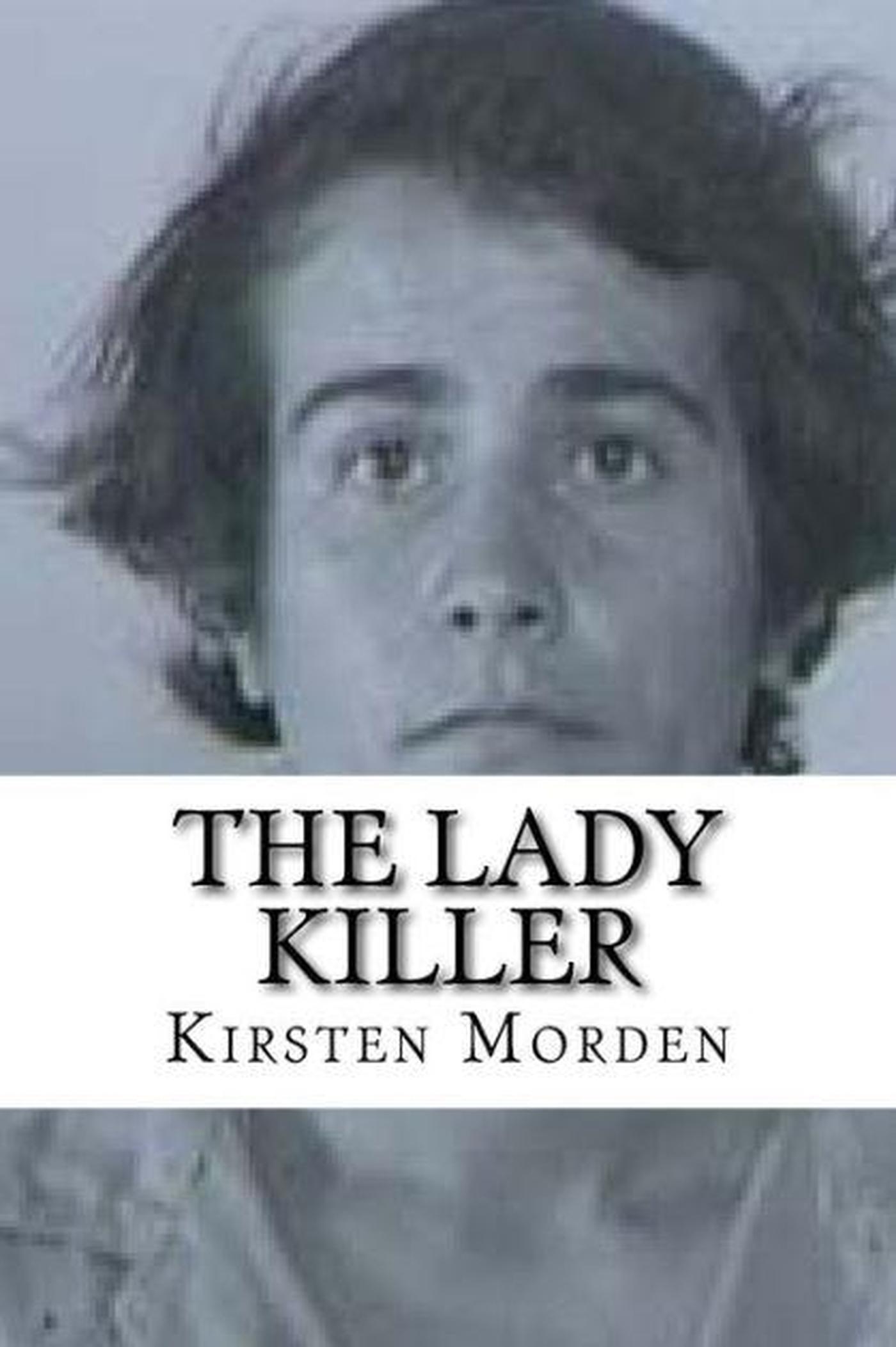 Smashwords – The Lady Killer – a book by Kristen Morden