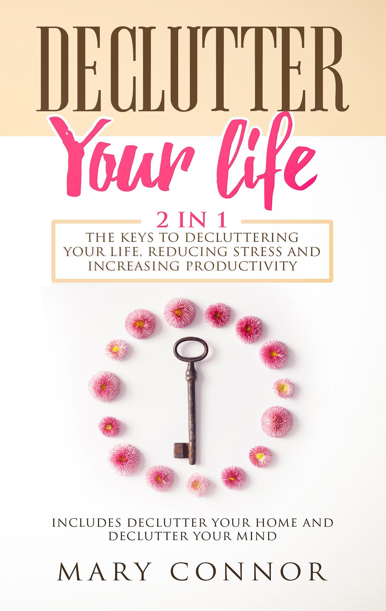 Smashwords – Declutter Your Life: 2 in 1: The Keys To Decluttering Your ...
