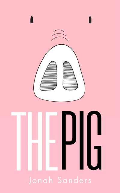 Smashwords – The Pig – a book by Jonah Sanders