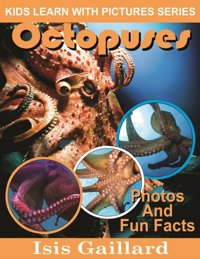 Smashwords – Octopuses Photos and Fun Facts for Kids – a book by Isis ...