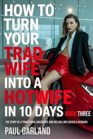 Smashwords – How To Turn Your Trad Wife Into A Hotwife In 10 Days, Book Three