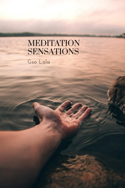 Smashwords – Meditation Sensations – a book by GSo Lola