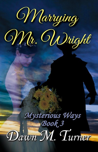Smashwords – Marrying Mr. Wright – a book by Dawn M. Turner
