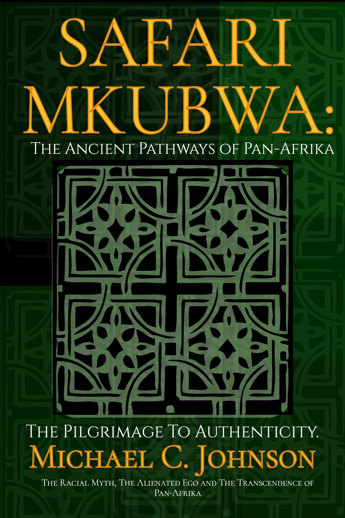 Smashwords – Safari Mkubwa: The Ancient Pathways of Pan-Afrika, the Pilgrimage to Authenticity ...