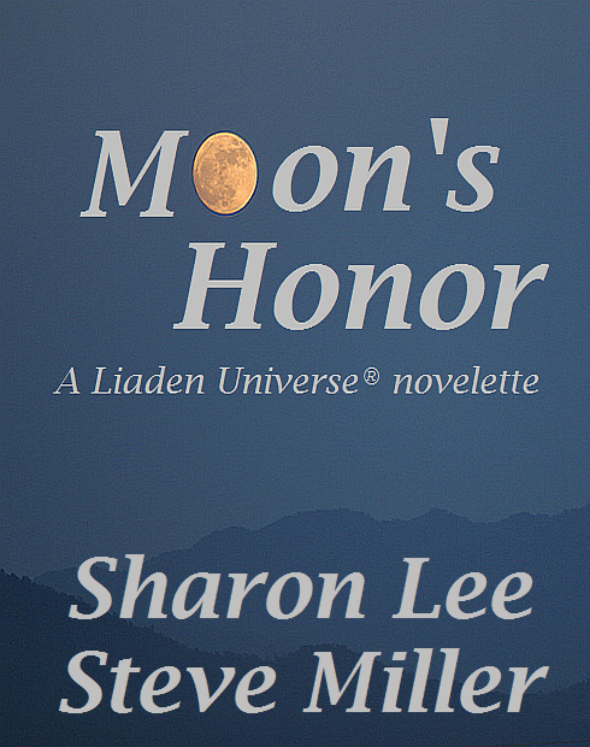 Smashwords – Moon's Honor – a book by Sharon Lee & Steve Miller