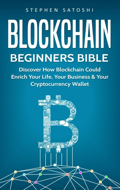 Smashwords – Blockchain Beginners Bible: Discover How Blockchain Could Enrich Your Life, Your ...
