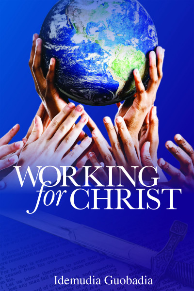 Smashwords – Working for Christ – a book by Idemudia Guobadia