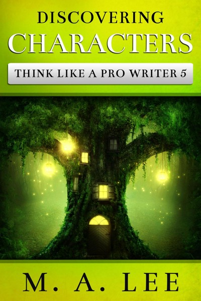 Smashwords – Discovering Characters – a book by M.A. Lee