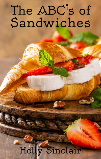 Smashwords – The ABC’s of Sandwiches – a book by Holly Sinclair