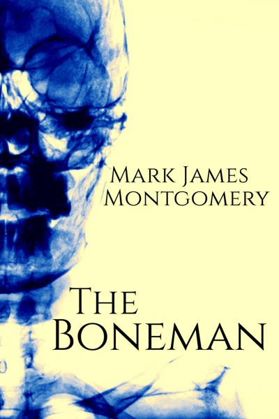 Smashwords – The Boneman – a book by Mark James Montgomery