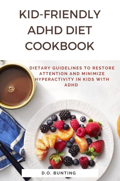 Smashwords – Kid-Friendly ADHD Diet Cookbook: Dietary Guidelines to ...