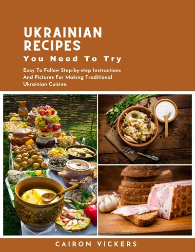 Smashwords – Ukrainian Recipes You Need to Try : Easy To Follow Step-by ...