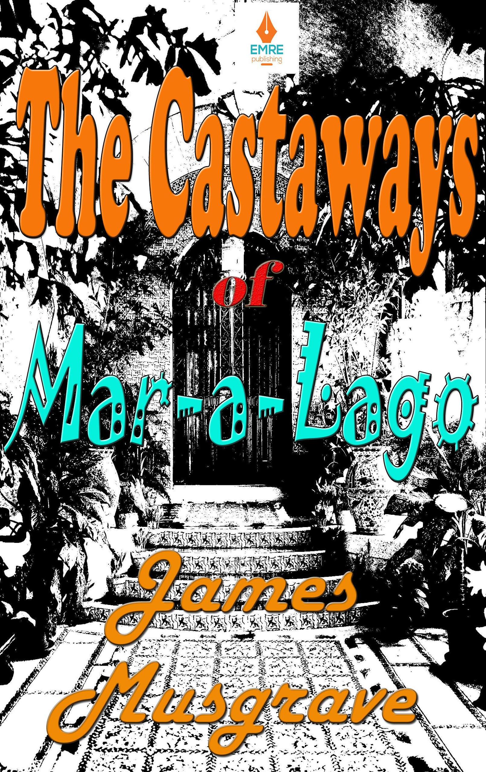 Smashwords – Castaways of Mar-a-Lago – a book by James Musgrave