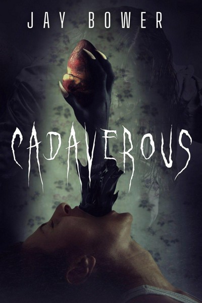 Smashwords – Cadaverous – a book by Jay Bower