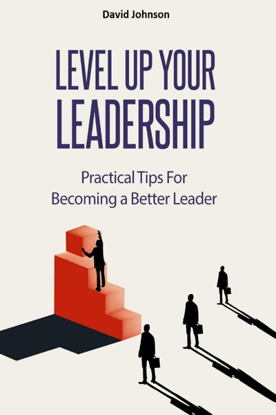 Smashwords – Level up Your Leadership – a book by David Johnson