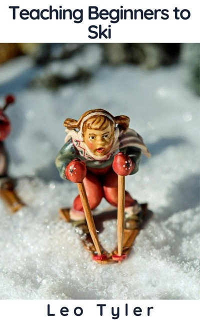 Smashwords – Teaching Beginners to Ski – a book by Leo Tyler