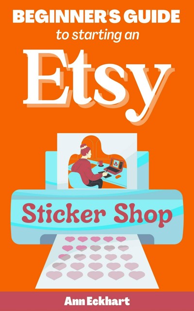 Smashwords – Beginner's Guide To Starting An Etsy Sticker Shop – a book ...