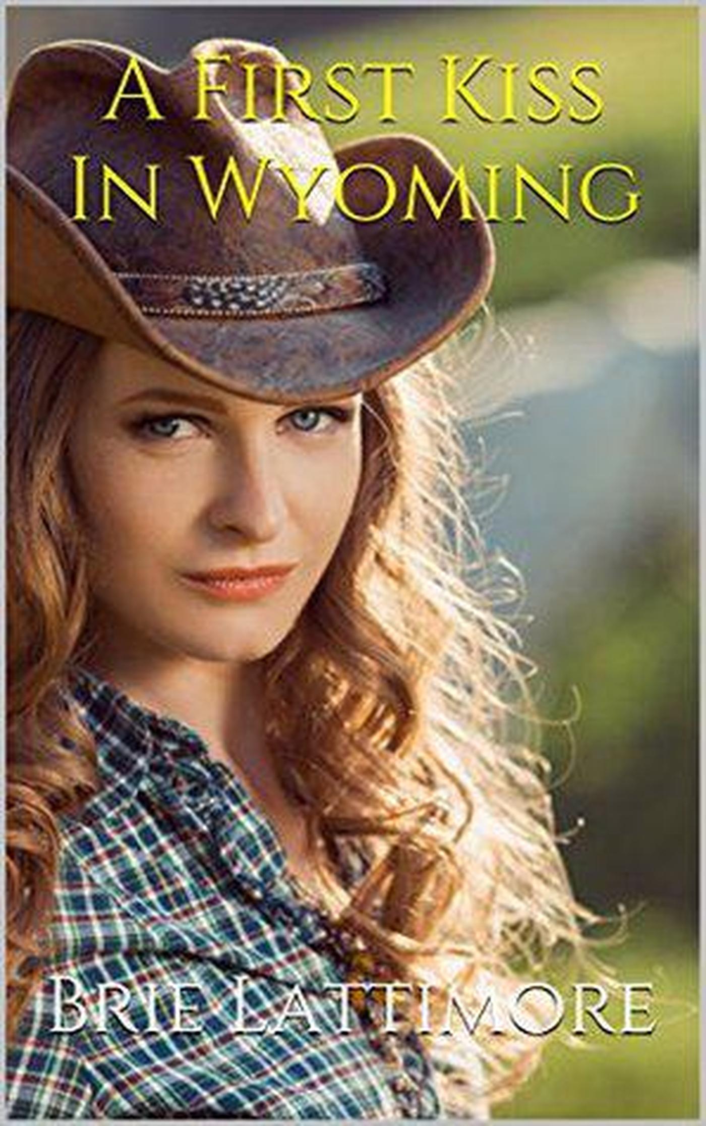 Smashwords – A First Kiss In Wyoming – a book by Brie Lattimore