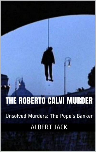 Smashwords – The Roberto Calvi Murder – a book by Albert Jack