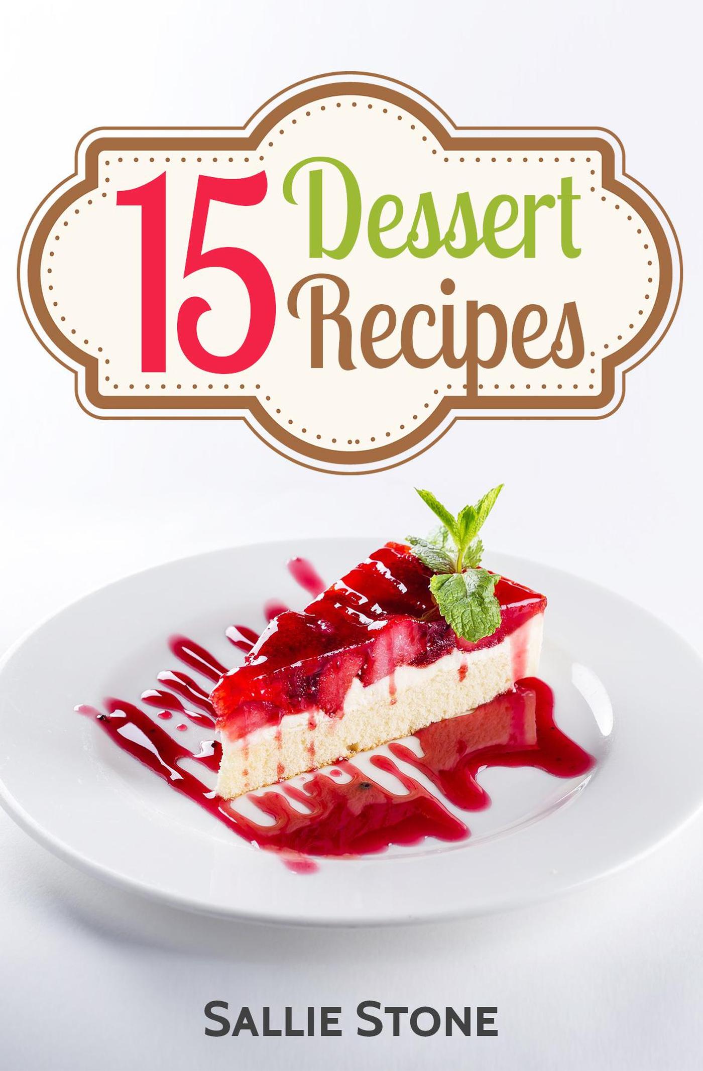 Smashwords – 15 Dessert Recipes – a book by Sallie Stone