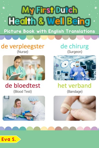 Smashwords – My First Dutch Health and Well Being Picture Book with ...