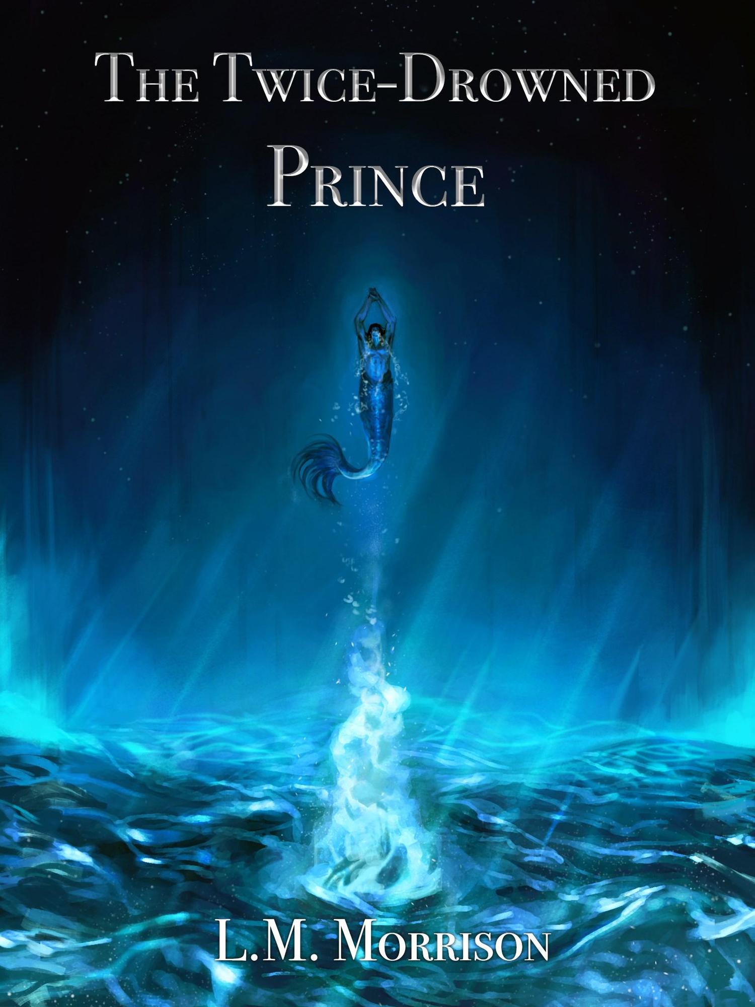 Smashwords – The Twice-Drowned Prince – a book by L.M. Morrison