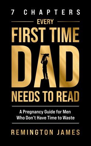 Smashwords – 7 Chapters Every First Time Dad Needs to Read: A Pregnancy Guide for Men Who Don't ...