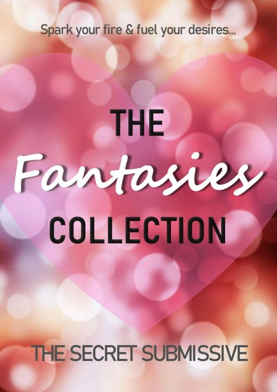 Smashwords – The Fantasies Collection – a book by The Secret Submissive
