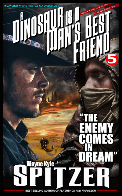 Smashwords – A Dinosaur Is A Man's Best Friend (A Serialized Novel), Part Five: "The Enemy Comes ...