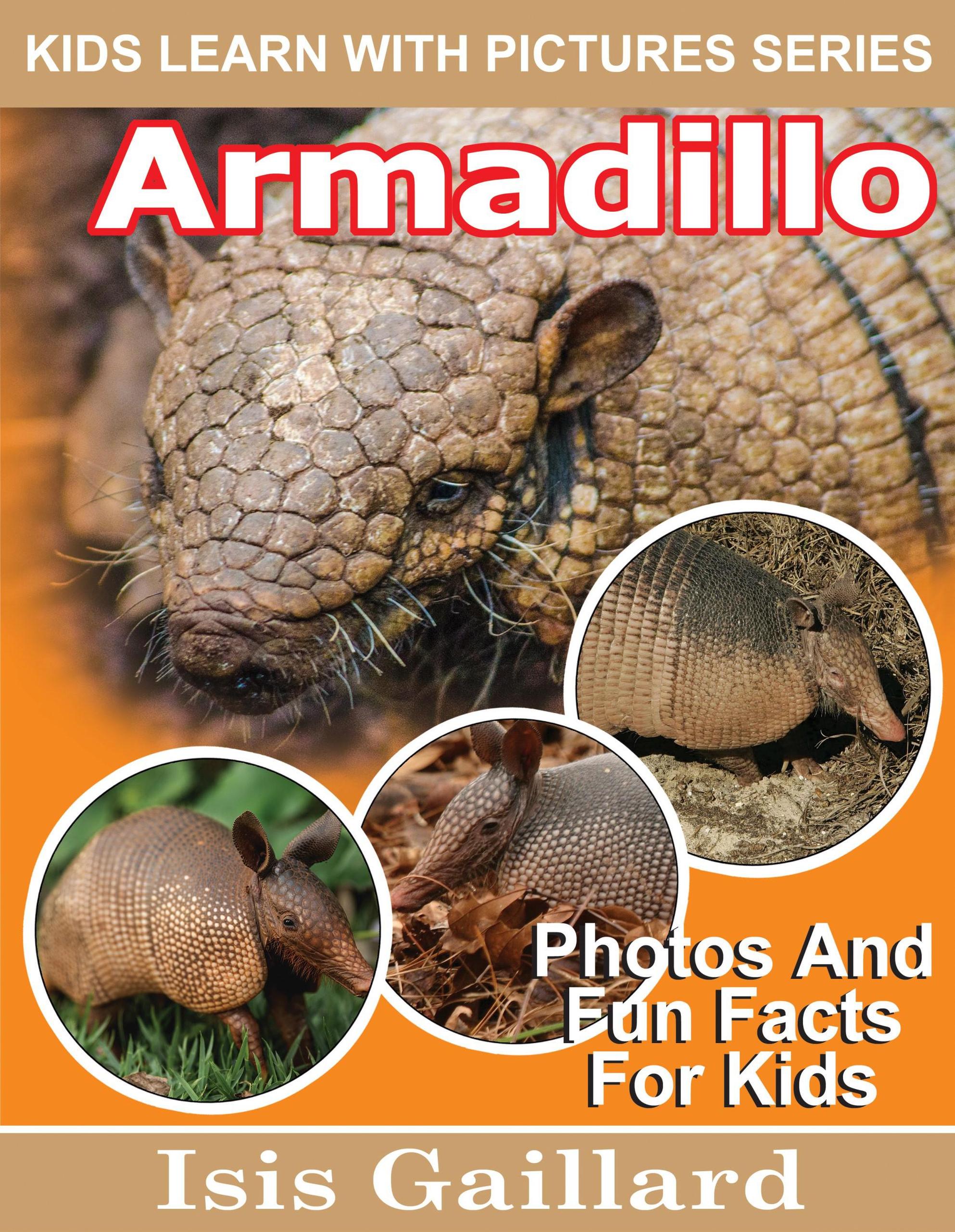 Smashwords – Armadillo Photos and Fun Facts for Kids – a book by Isis Gaillard