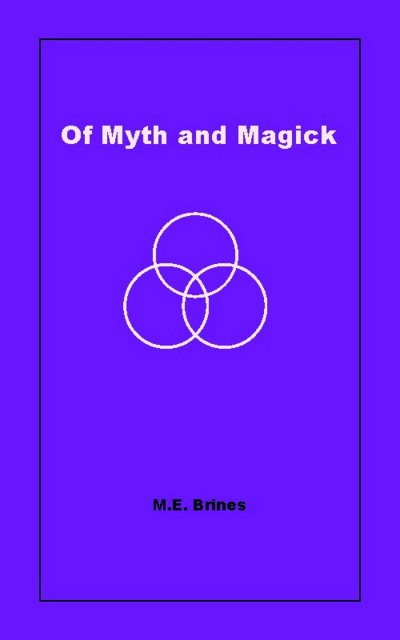 Smashwords – Of Myth and Magic – a book by M.E. Brines