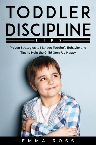 Smashwords – Toddler Discipline Tips: Proven Strategies to Manage ...