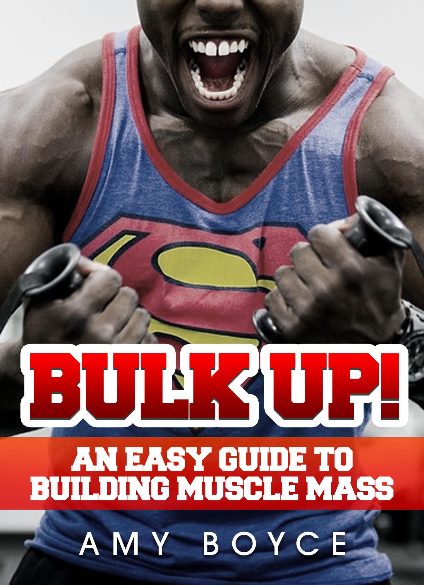 Smashwords – Bulk Up! An Easy Guide to Building Muscle Mass – a book by ...