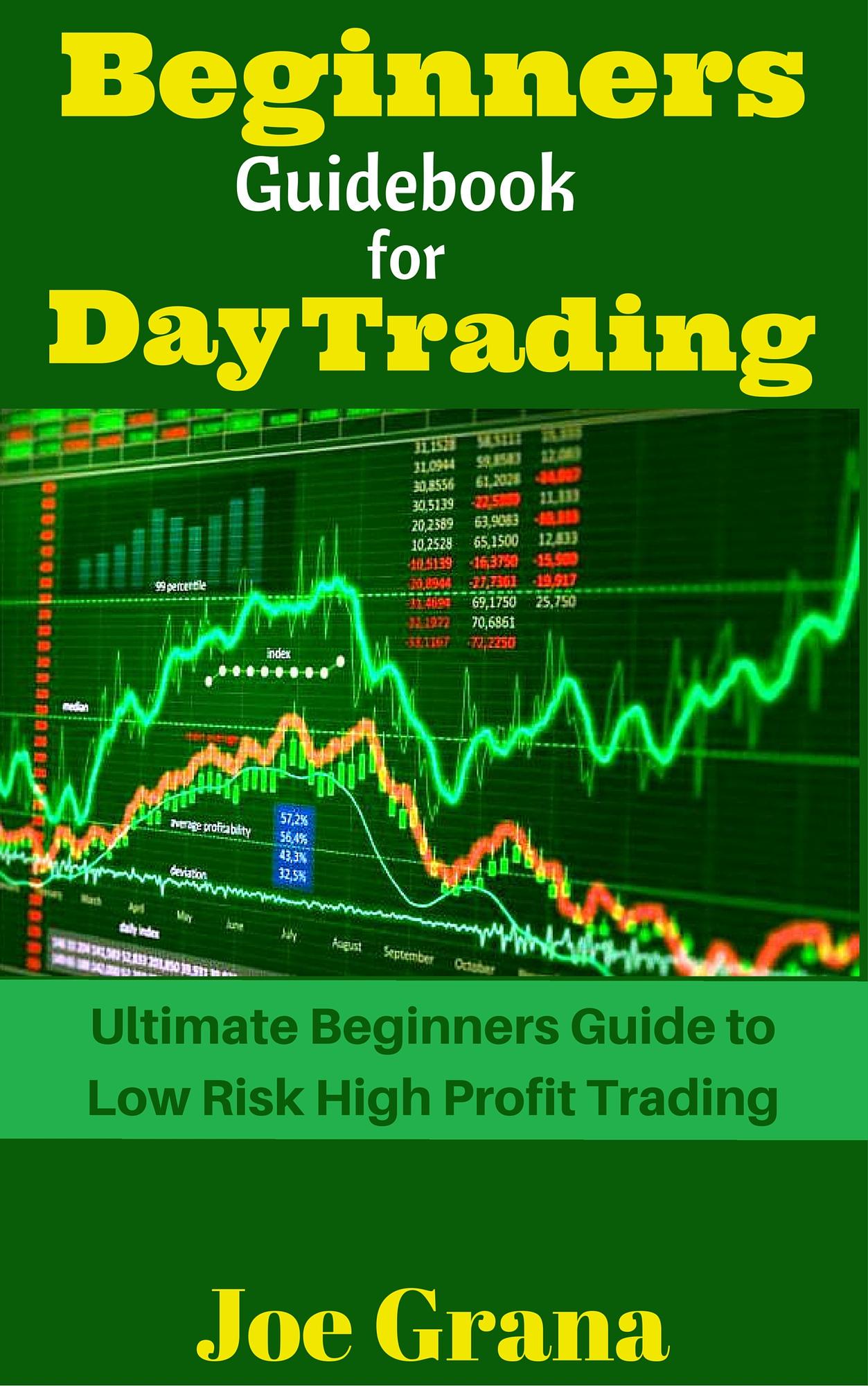 Smashwords – Beginners Guidebook for Day Trading – a book by Joe Grana