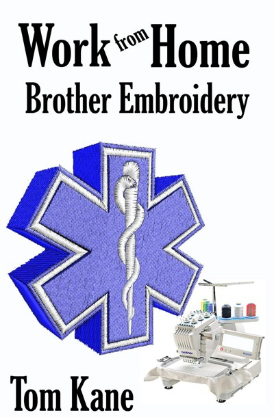 Smashwords – Working From Home: Brother Embroidery – a book by Tom Kane