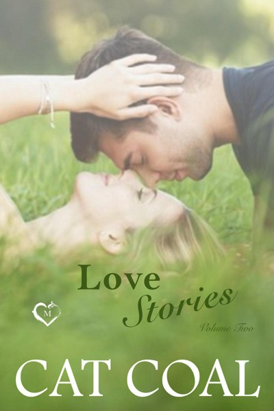 Smashwords – Love Stories, Vol. 2 – a book by Cat Coal