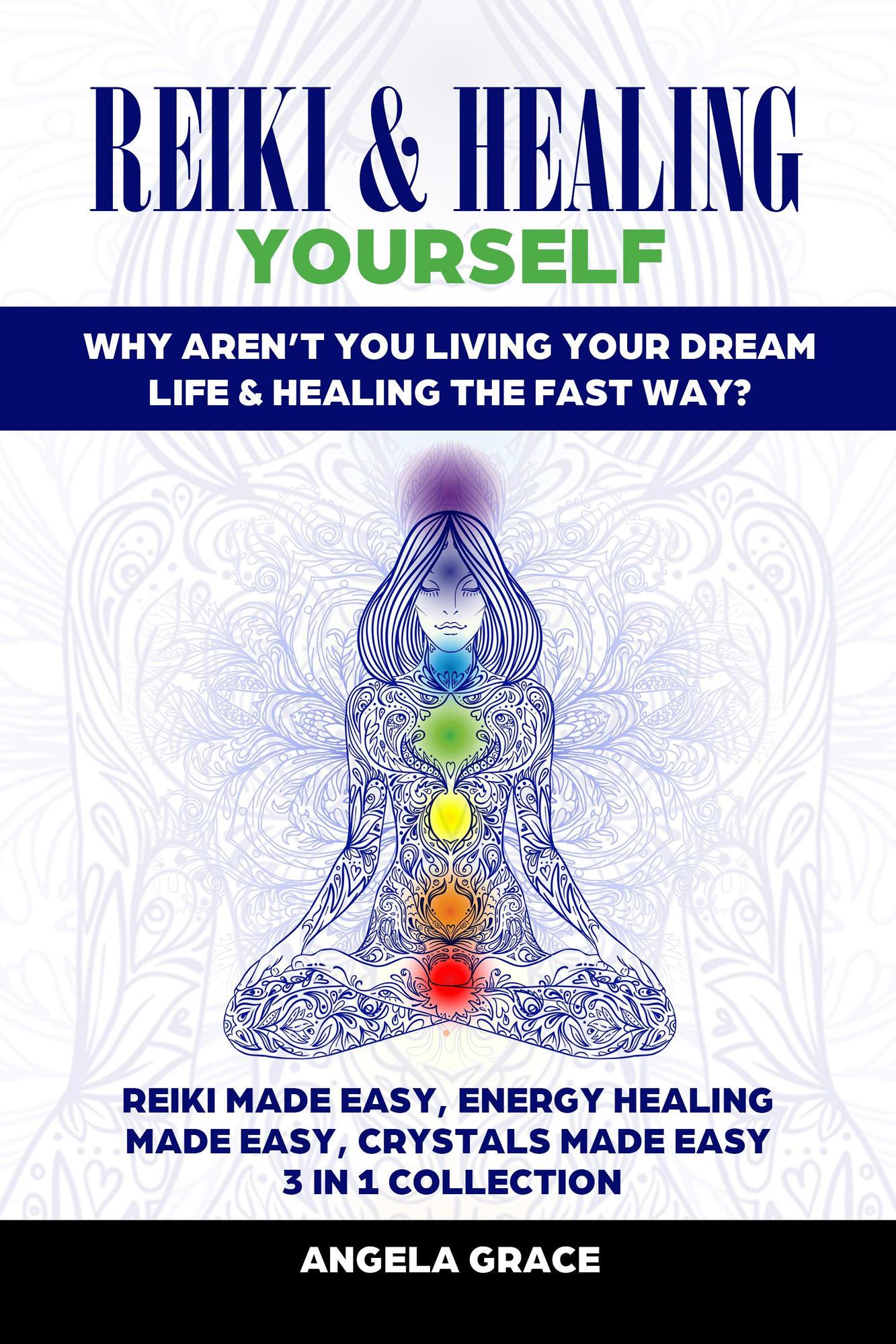 Smashwords – Reiki & Healing Yourself 3 in 1 Collection: Why Aren’t You ...