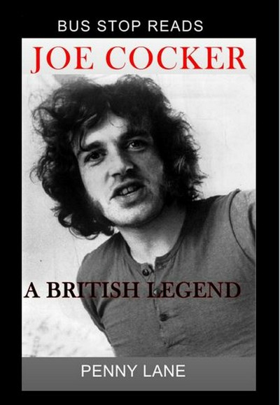 Smashwords – Joe Cocker: A British Legend – a book by Penny Lane