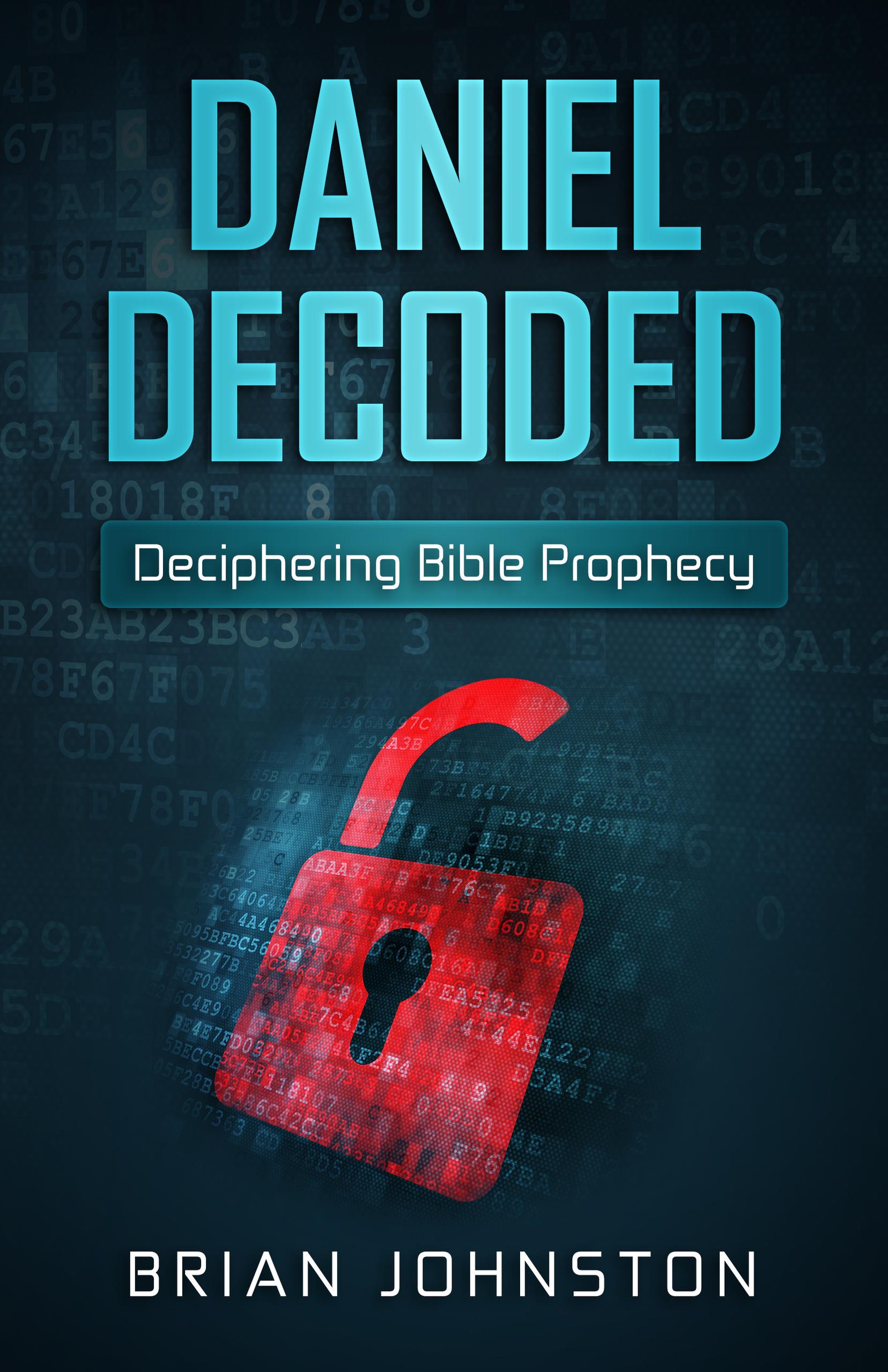 Smashwords – Daniel Decoded: Deciphering Bible Prophecy – a book by ...