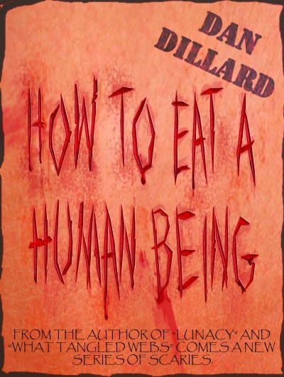 Smashwords – How To Eat A Human Being – a book by Dan Dillard