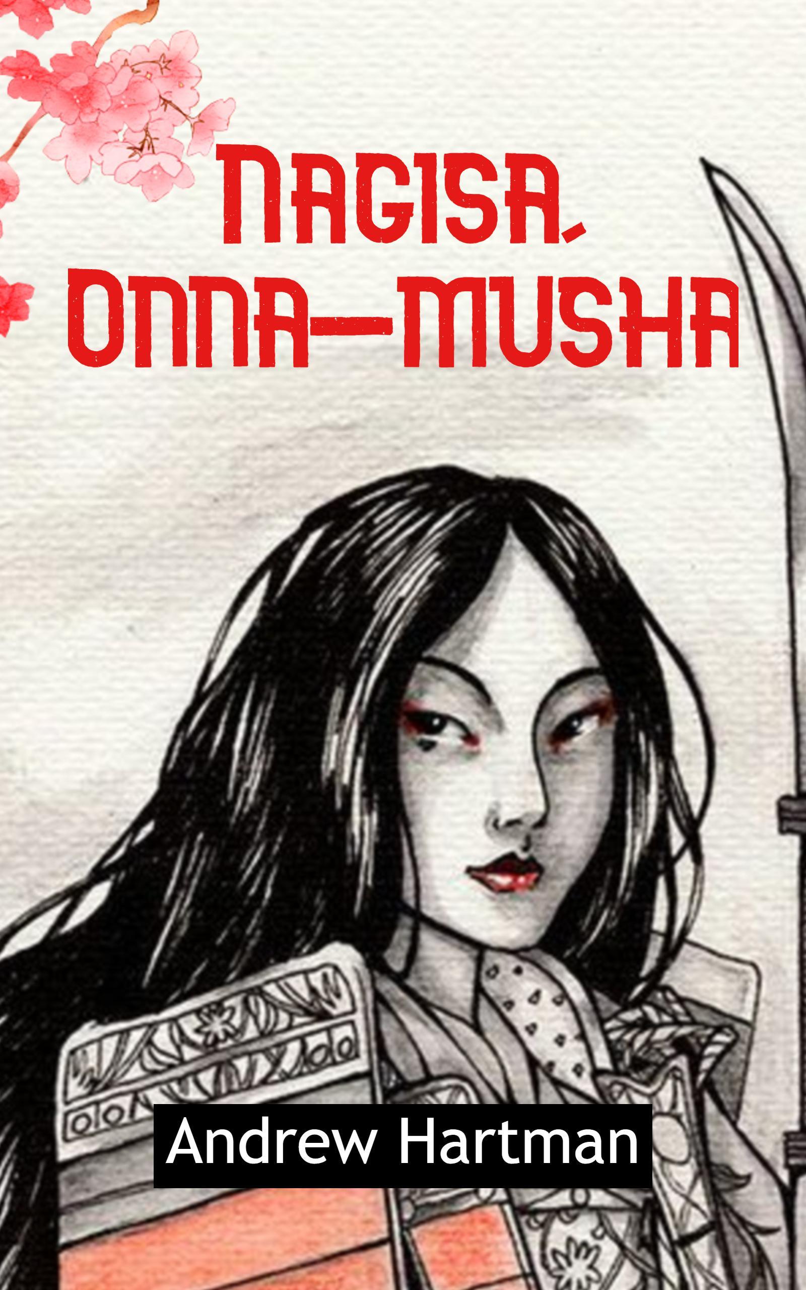 Smashwords – Nagisa, Onna-musha – a book by Andrew Hartman