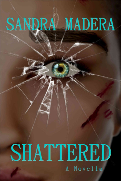 Smashwords – Shattered – a book by Sandra Madera
