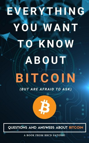 Smashwords – Everything You Want To Know About Bitcoin But Are Afraid To Ask. Questions and ...