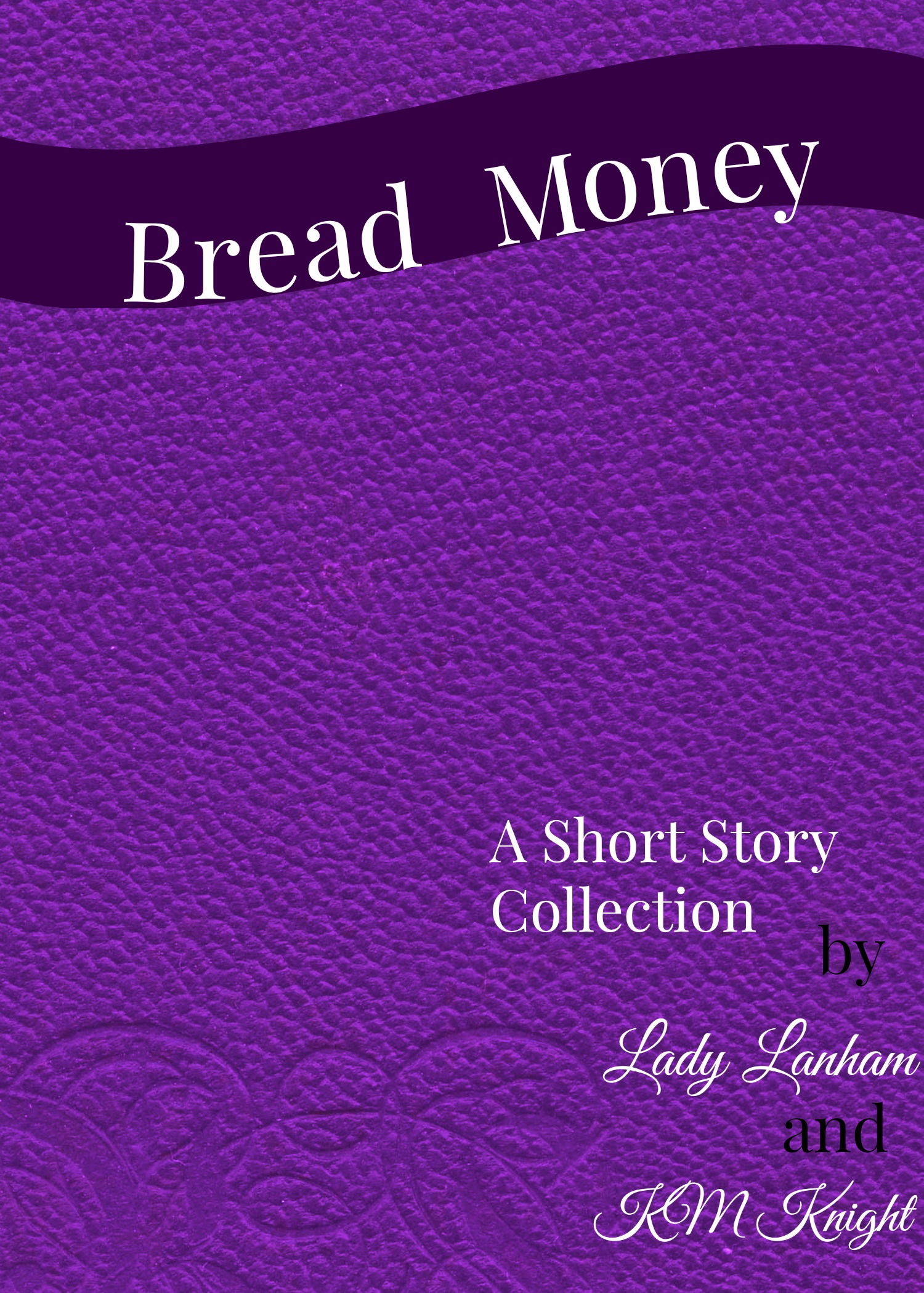 Smashwords – Bread Money – a book by Lady Lanham & K.M. Knight