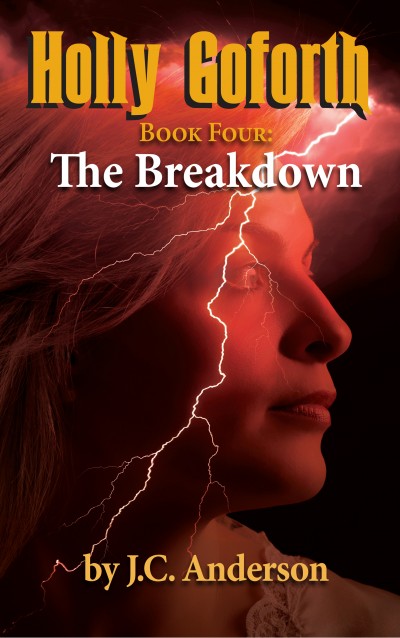 Smashwords – Holly Goforth, Book Four, The Breakdown – a book by John ...