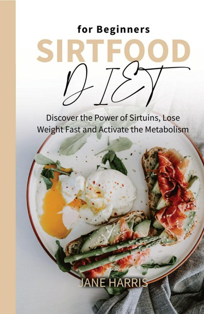 Smashwords – Sirtfood Diet for Beginners: Discover the Power of ...
